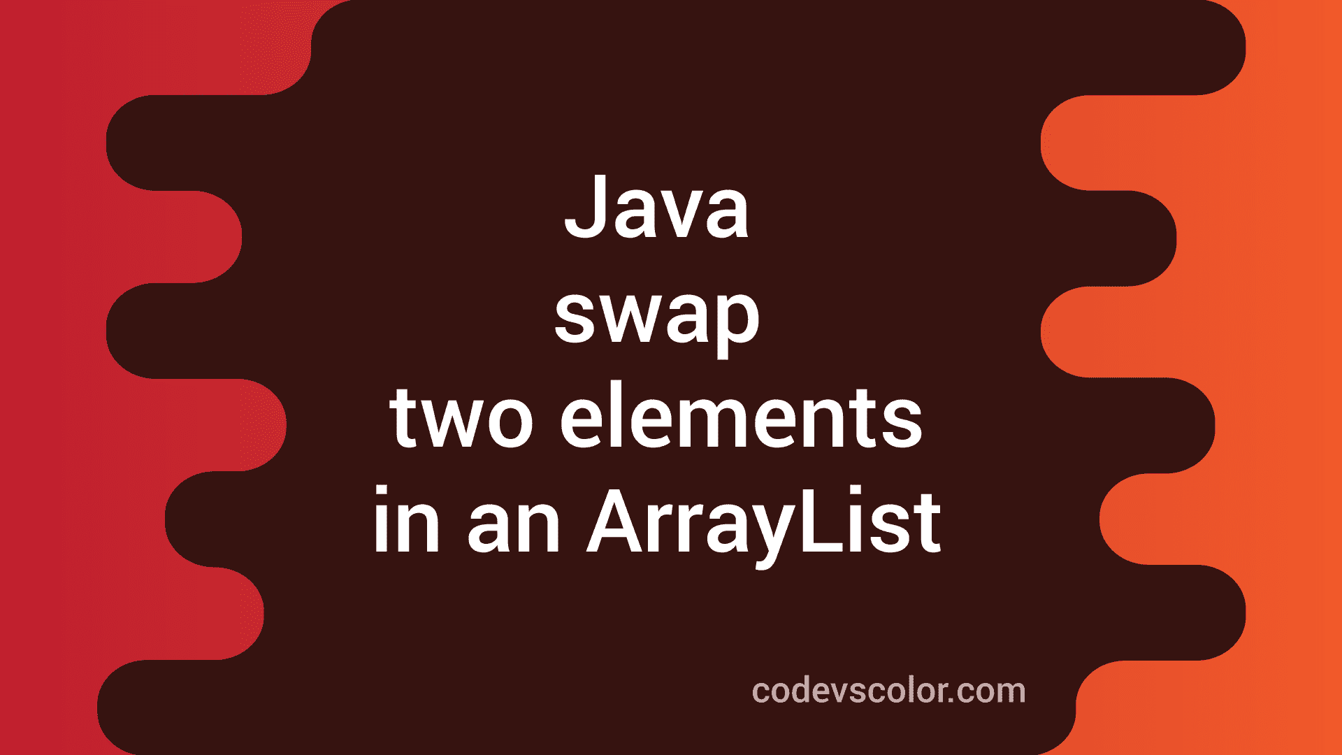 2 different ways to swap two elements in an ArrayList in Java - CodeVsColor 2 different ways to swap two elements in an ArrayList in Java - CodeVsColor