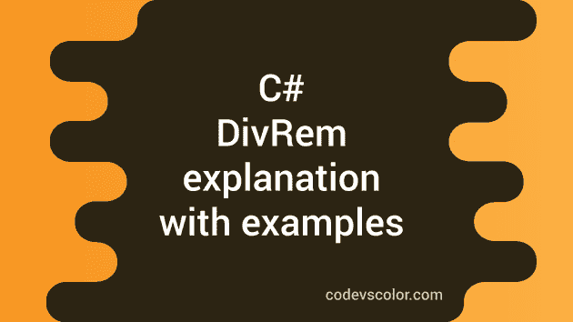 C# DivRem method explanation with examples - CodeVsColor