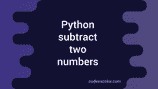 How to subtract two numbers in Python - CodeVsColor