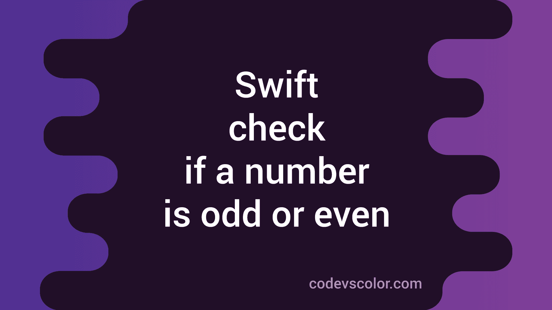 Swift program to check if a number is odd or even - CodeVsColor