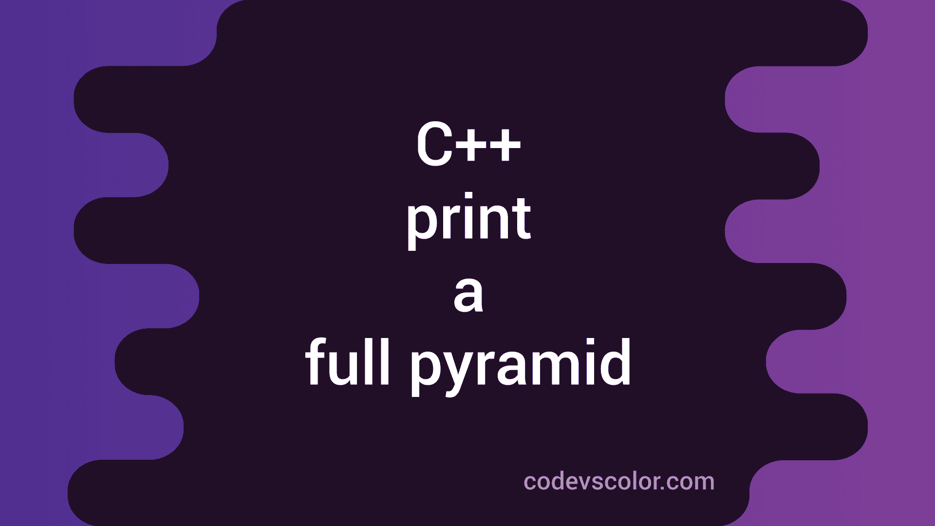 How to print a full pyramid in C++ - CodeVsColor
