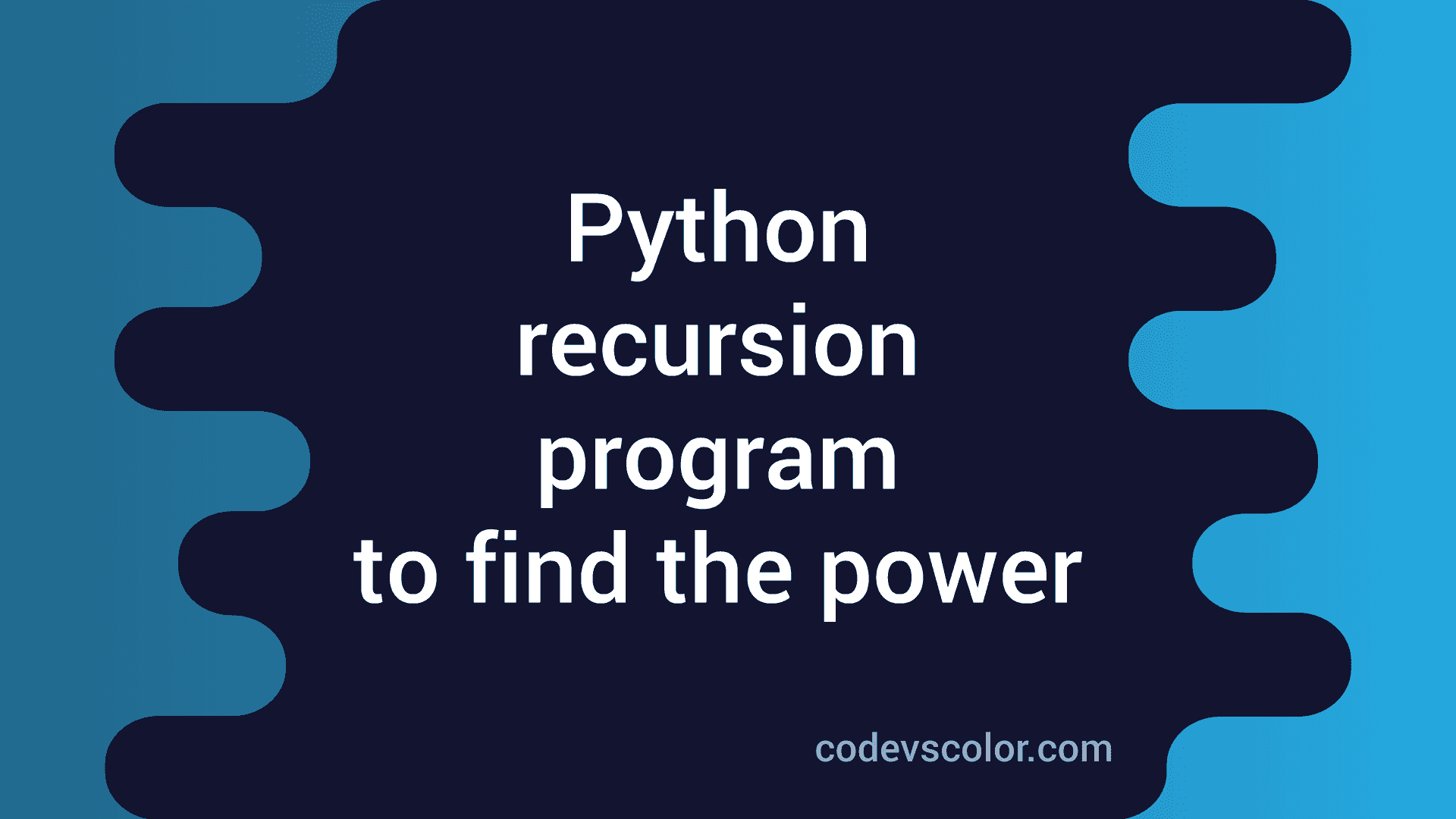 Recursion Program To Find The Power Of A Number In Python CodeVsColor recursion-program-to-find-the-power-of-a-number-in-python-codevscolor