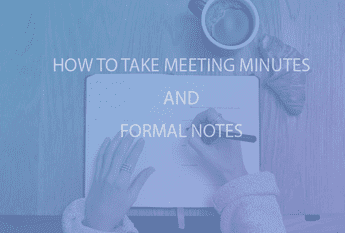 How to Take Comprehensive Meeting Minutes and Formal Notes