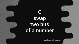 C program to swap two bits of a number - CodeVsColor