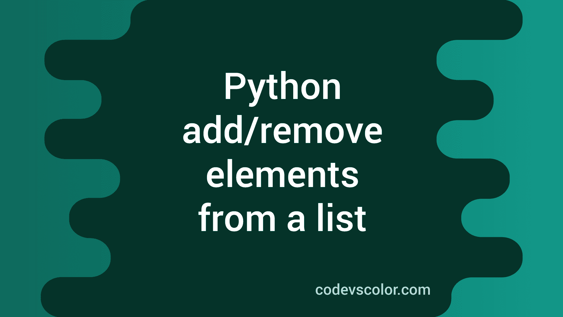 Python add and remove elements from a list - CodeVsColor