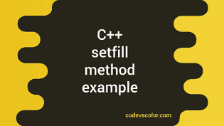 C++ setfill method example - CodeVsColor