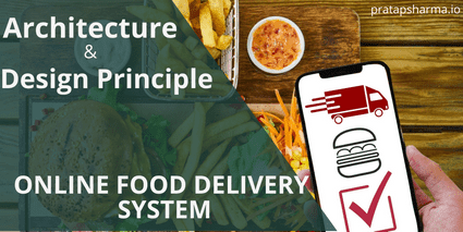 Architecture and Design Principle for Online Food Delivery System ...