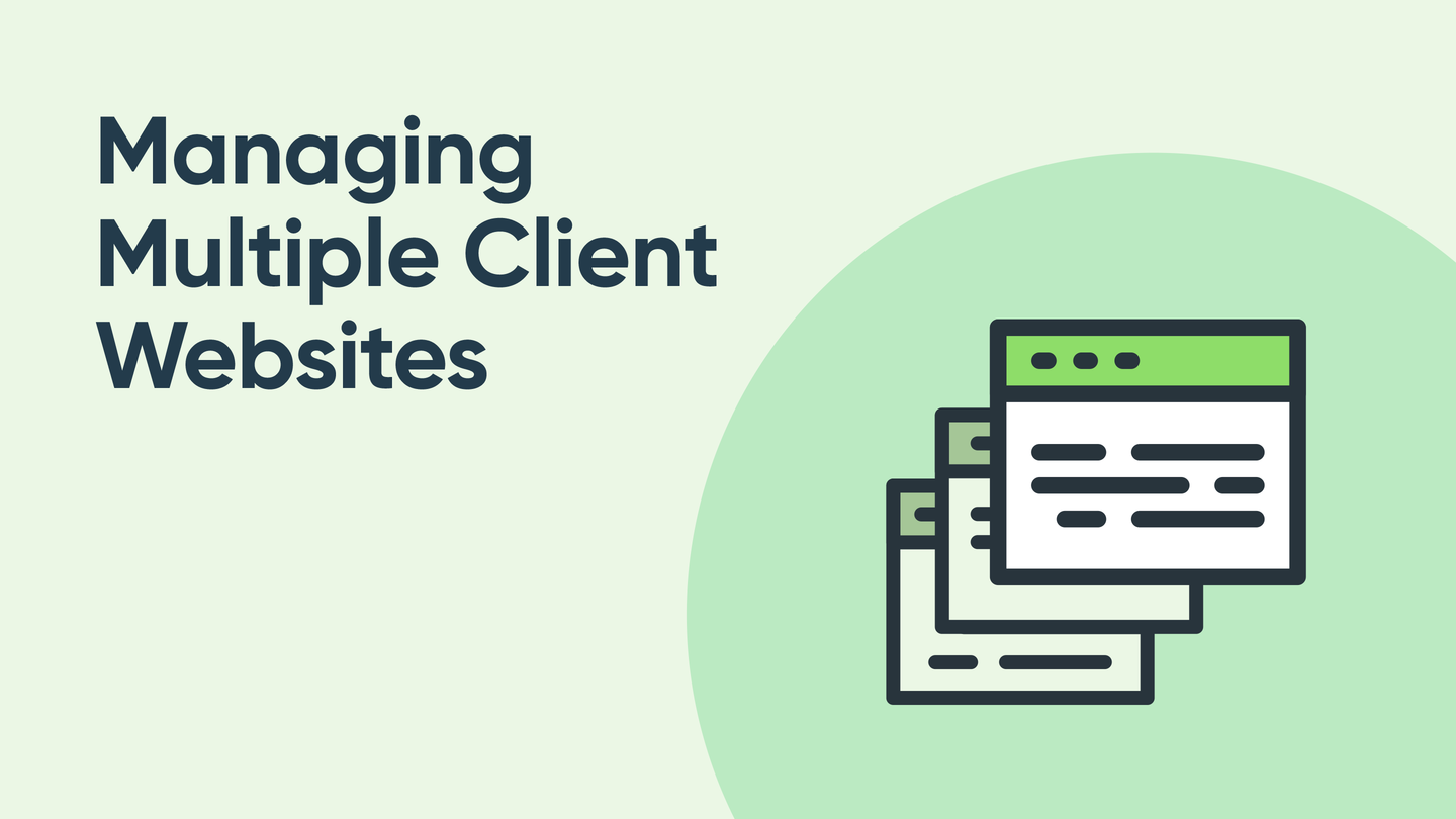 How to Manage Multiple Client Websites Like a Pro - Sitechange