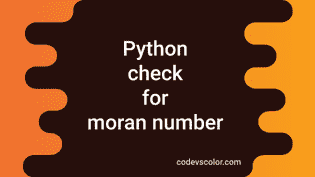 Python program to check for Moran numbers - CodeVsColor