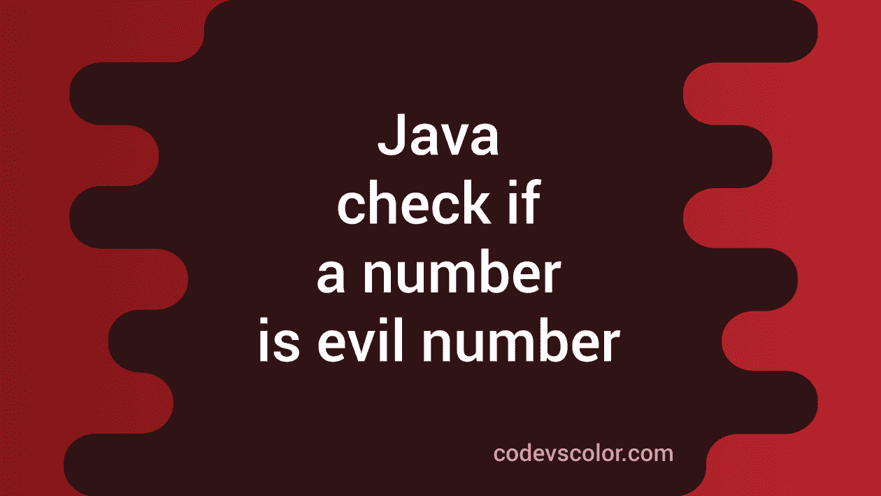 Java program to check if a number is evil number or not - CodeVsColor