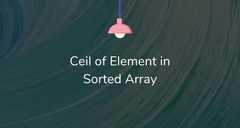 Find the ceiling of an element in a sorted array | CalliCoder
