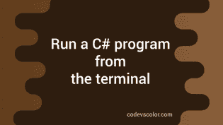 How to build and run c sharp project from the terminal - CodeVsColor