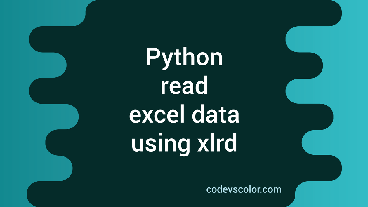 How To Read Excel Data In Python Using Xlrd Codevscolor