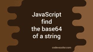 How to find the base64 of a string in JavaScript - CodeVsColor