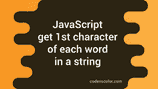 3 JavaScript programs to get the first character of each words in a string - CodeVsColor