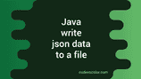 How to write json data to a file in Java - CodeVsColor