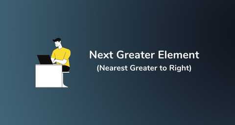 Nearest/Next greater element to the right of every element | CalliCoder
