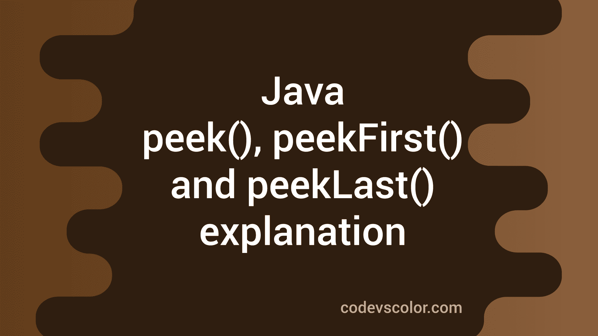 Java peek(), peekFirst() and peekLast() explanation with examples ...