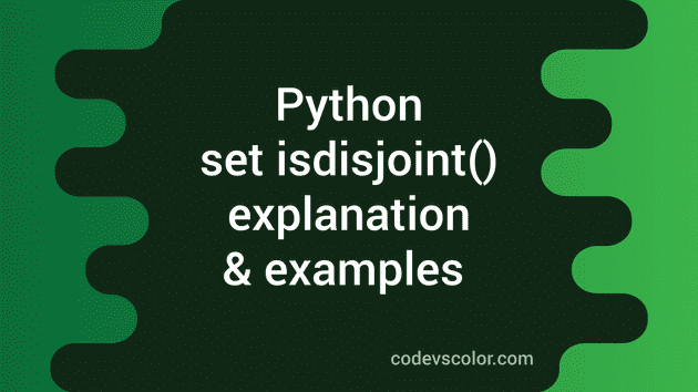 Python set isdisjoint() explanation with an example - CodeVsColor