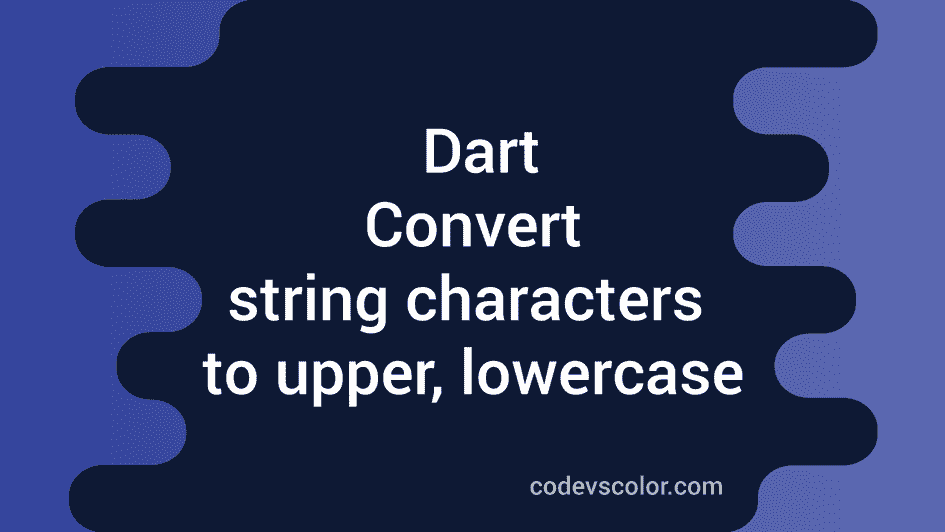 Convert All Characters In A String To Uppercase And