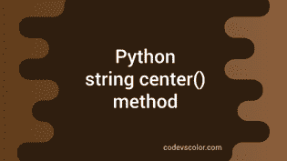 Python string center method explanation with example - CodeVsColor