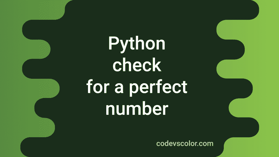 Python Program To Check If A Number Is A Perfect Number Or Not python-program-to-check-if-a-number-is-a-perfect-number-or-not