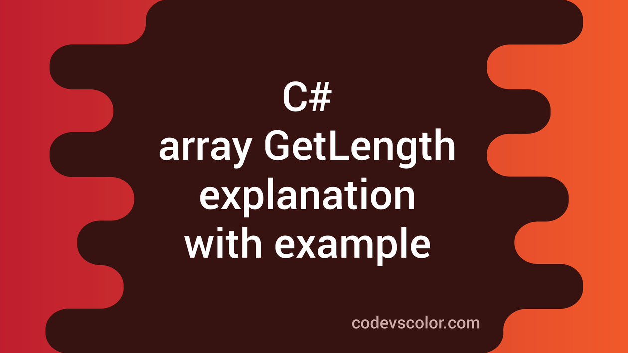 C# array GetLength method explanation with example - CodeVsColor