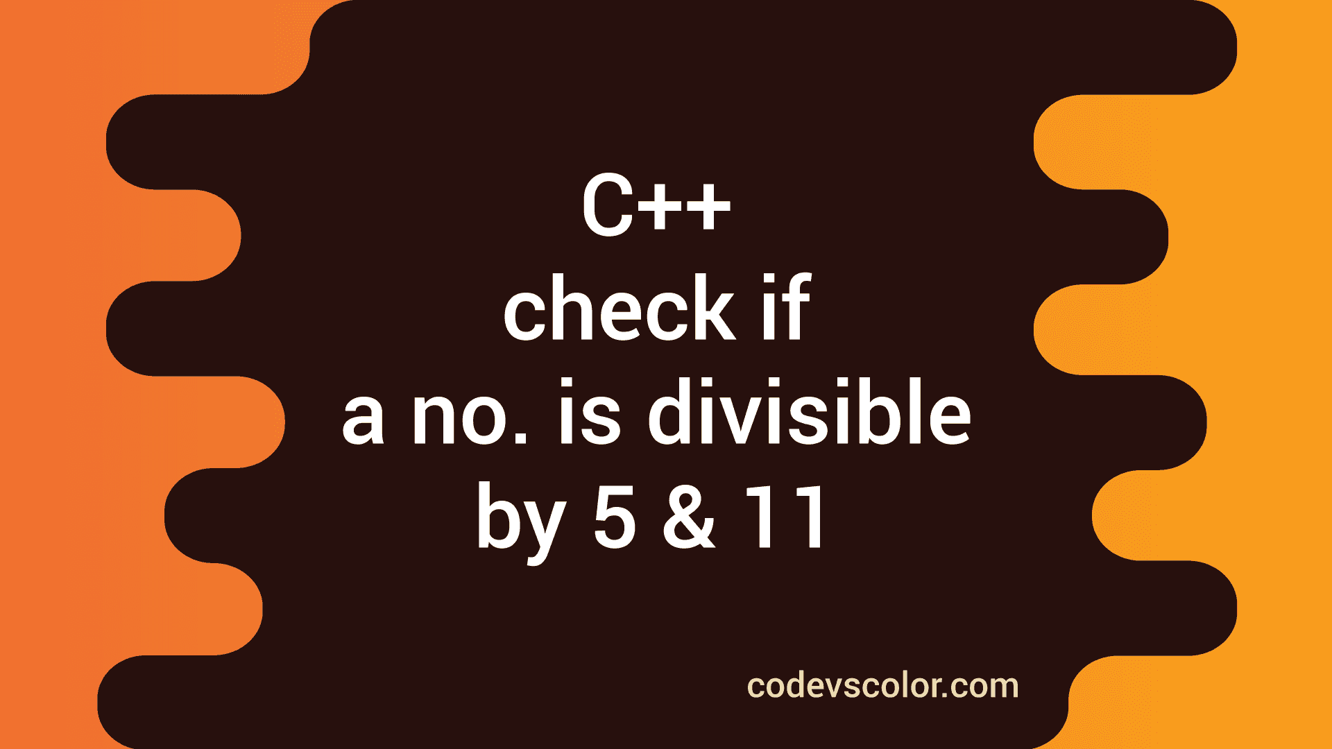 C Program To Check If A Number Is Divisible By 5 And 11 Codevscolor 4600