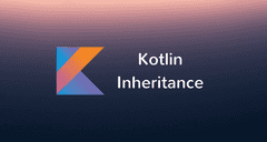 Kotlin Inheritance, Method Overriding, and Property Overriding | CalliCoder