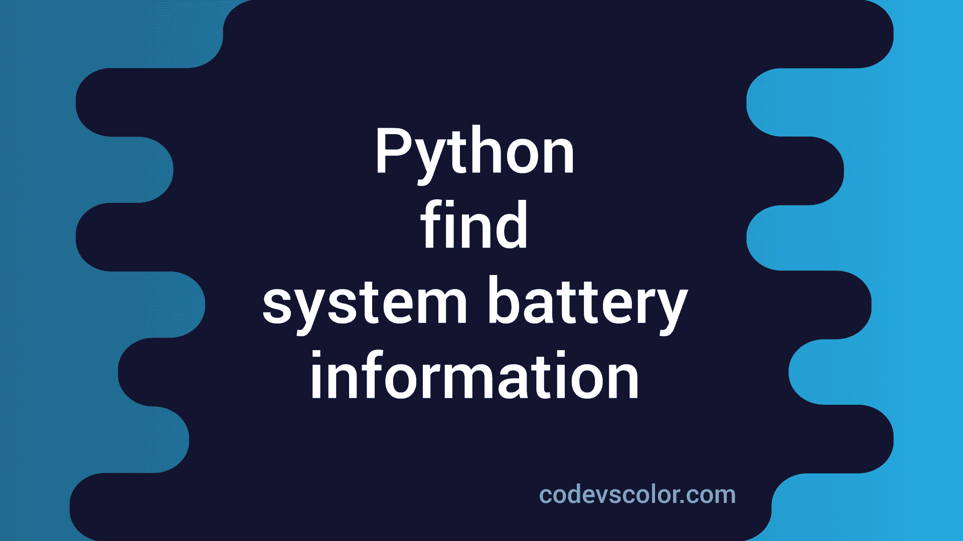 How to find the system battery information using Python - CodeVsColor