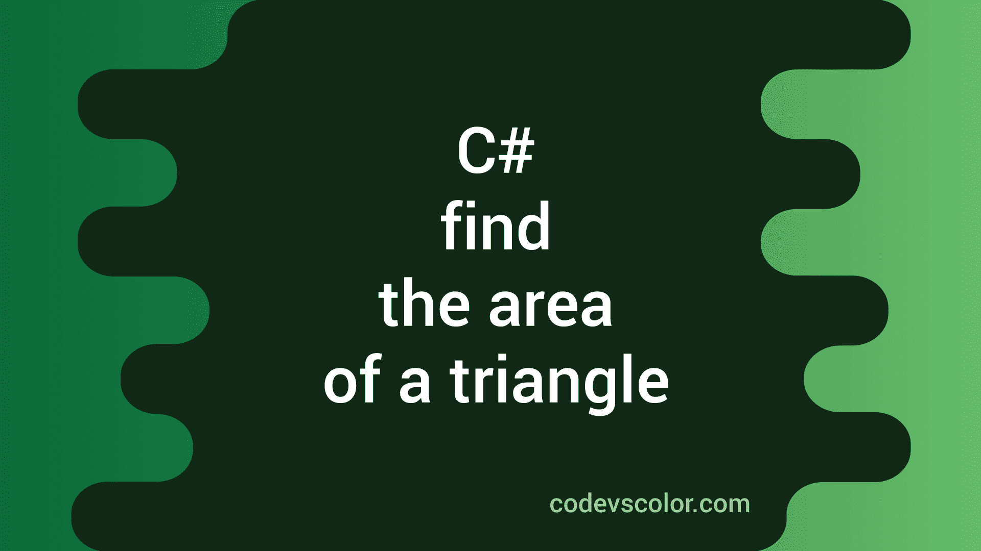How to find the area of a Triangle in C# - CodeVsColor