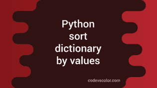 Sort a python dictionary by values - CodeVsColor