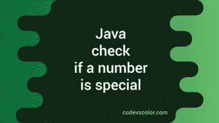 Java program to check if a number is special or not - CodeVsColor