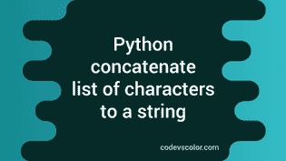 Python program to concatenate a list of characters to a string ...