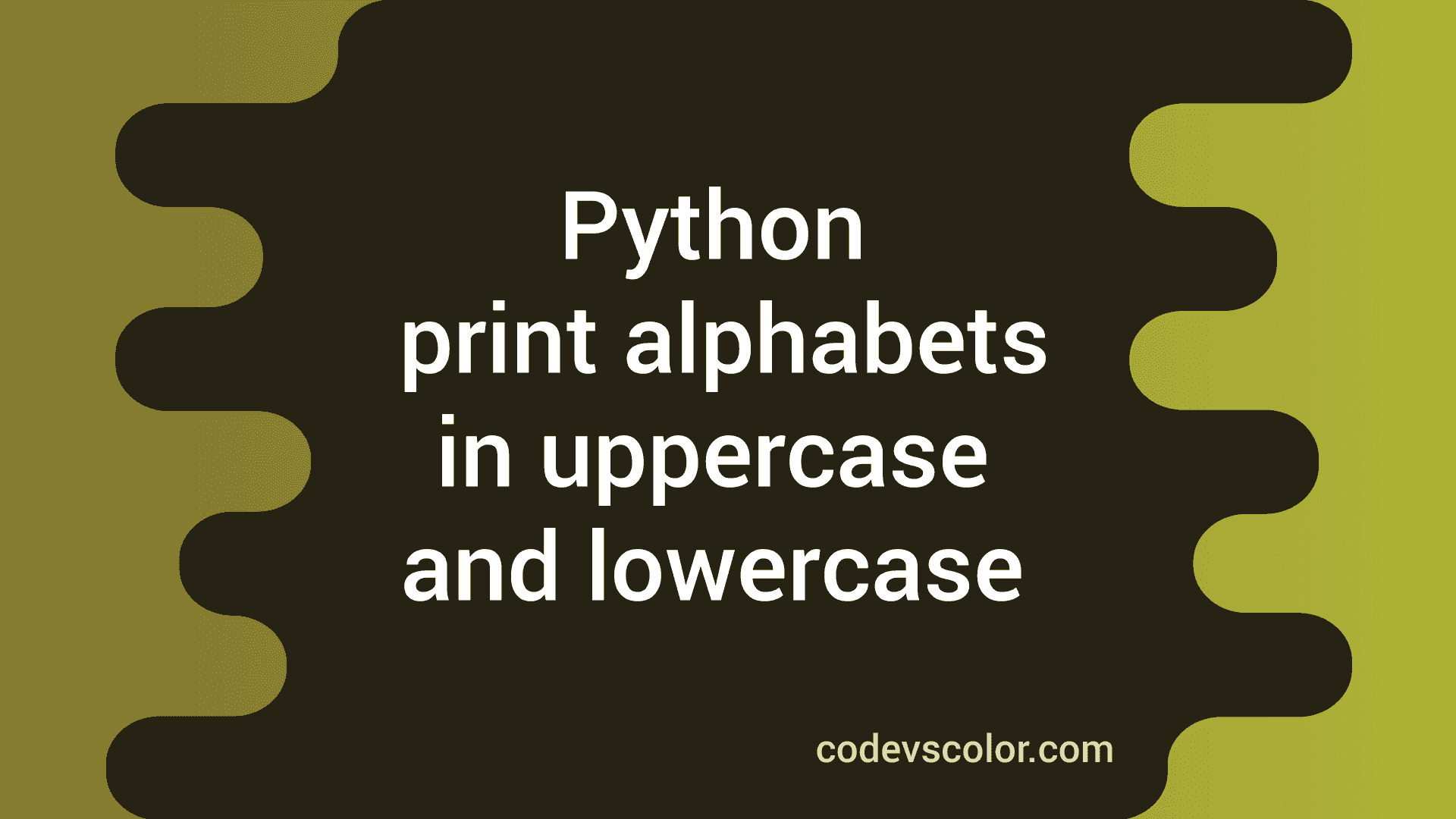 Python Program To Print All Alphabets From A To Z In Uppercase And