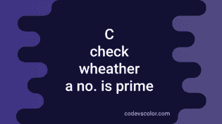 4 different C programs to check if a number is prime or not - CodeVsColor
