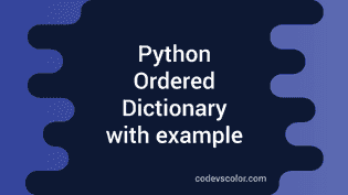Python 3 Ordered Dictionary (OrderedDict) with example - CodeVsColor