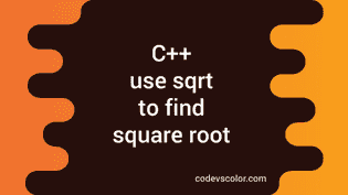 C++ program to find the square root of a number by using sqrt - CodeVsColor