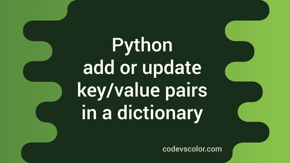 Python Program To Append Add Or Update Key Value Pairs In