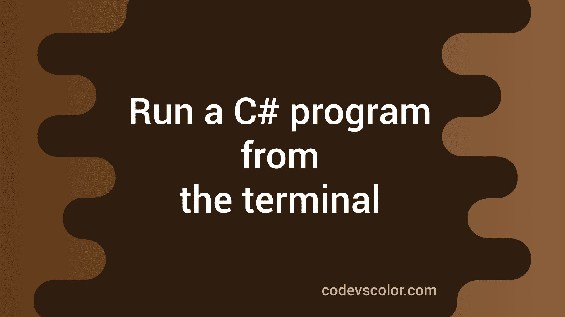 How To Build And Run C Sharp Project From The Terminal Codevscolor