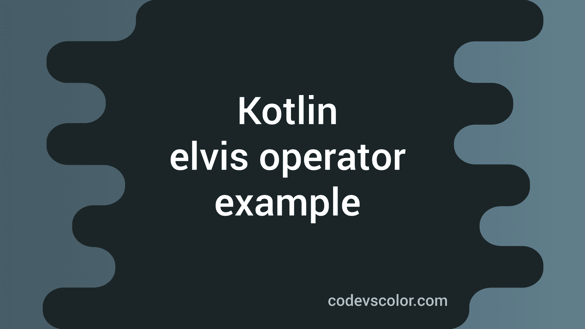 What Is Elvis Operator In Kotlin CodeVsColor what-is-elvis-operator-in-kotlin-codevscolor