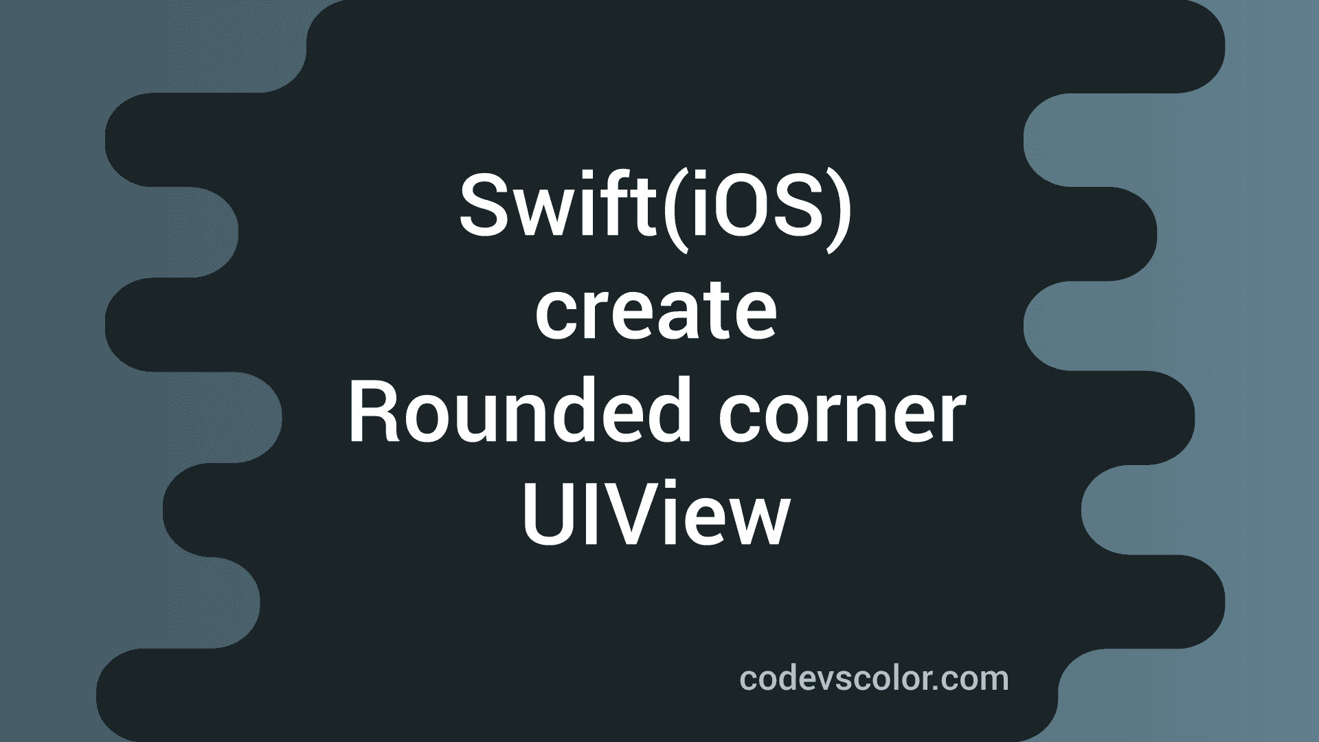 How To Create A Rounded Corner Uiview In Ios With Swift 4 Codevscolor