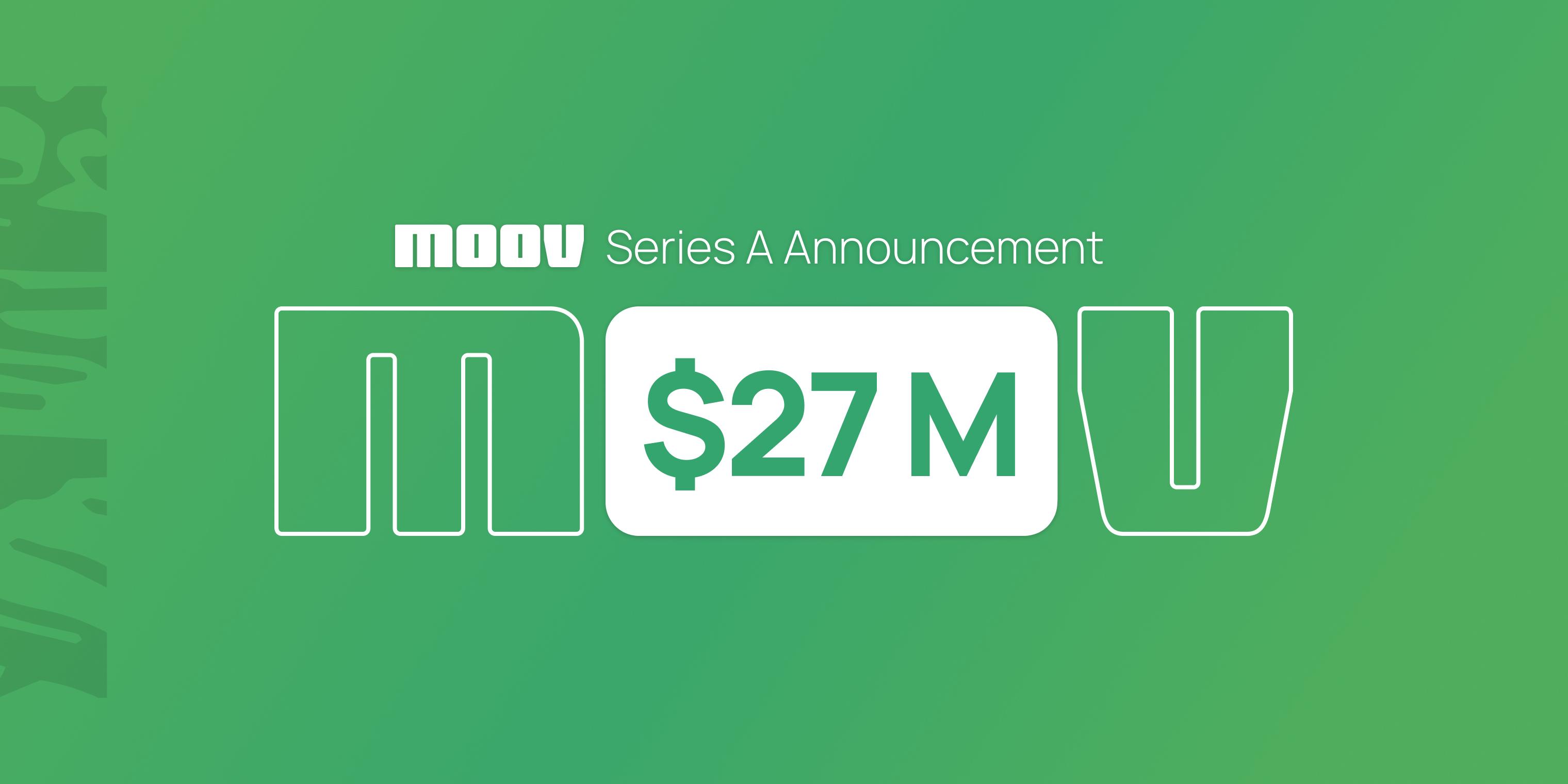 Announcing Moov’s $27M Series A round | Moov