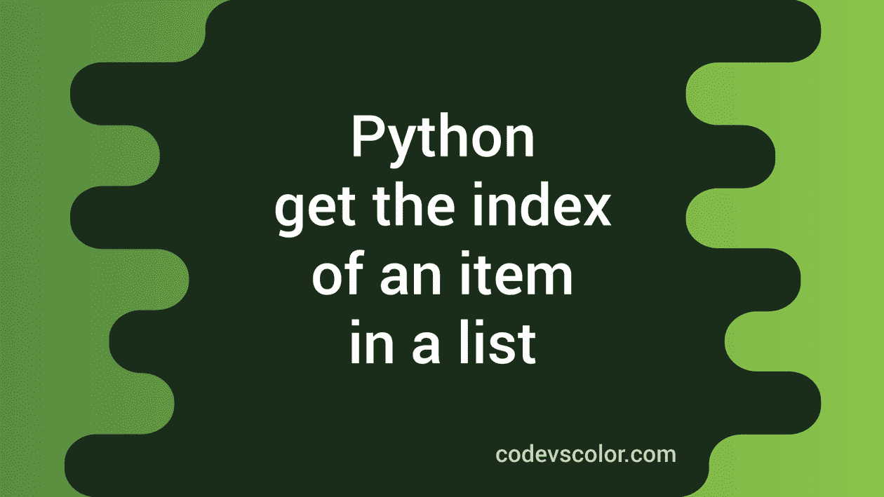 Python index method to get the index of an item in a list - CodeVsColor