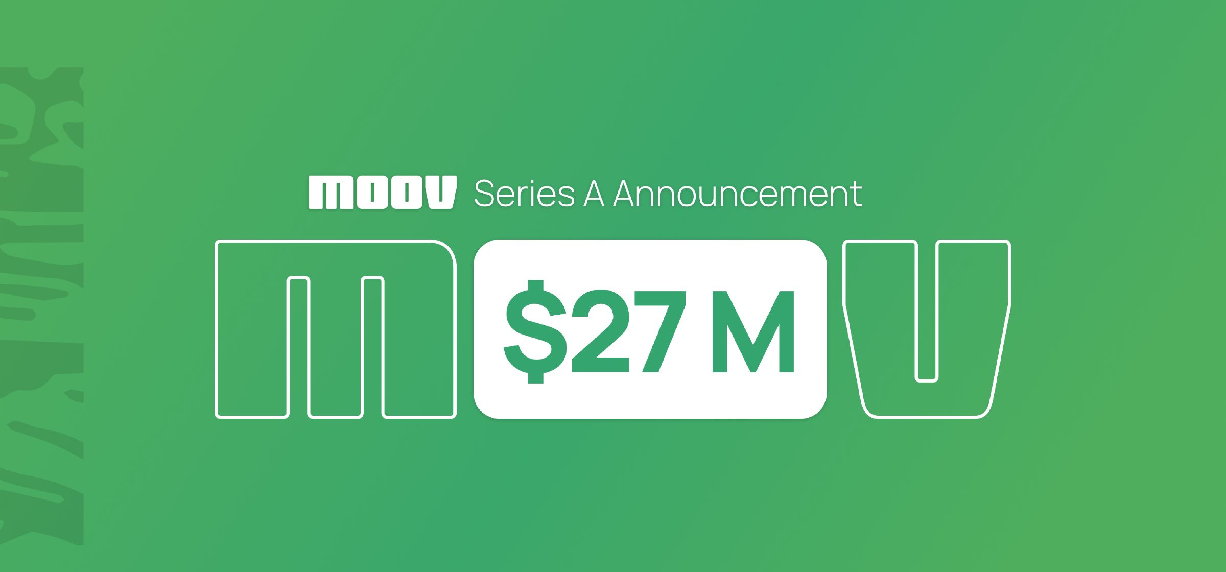 Announcing Moov’s $27M Series A round | Moov