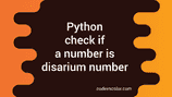 Python program to check if a number is a disarium number or not - CodeVsColor