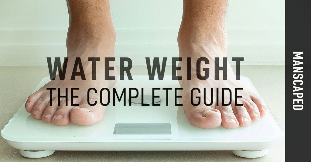 Water Weight: The Complete Guide | MANSCAPED™ Blog