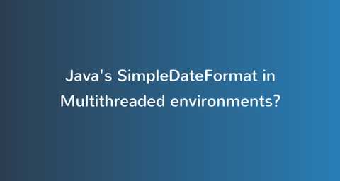 Java's SimpleDateFormat is not thread-safe, Use carefully in multi-threaded environments ...