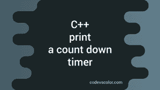 Write a count-down timer program in C++ - CodeVsColor