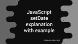 JavaScript setDate function explanation with example - CodeVsColor